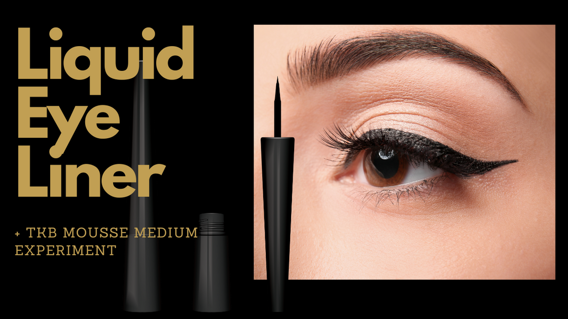 Liquid Eye Liner and TKB Mousse Medium Experiment – Revega
